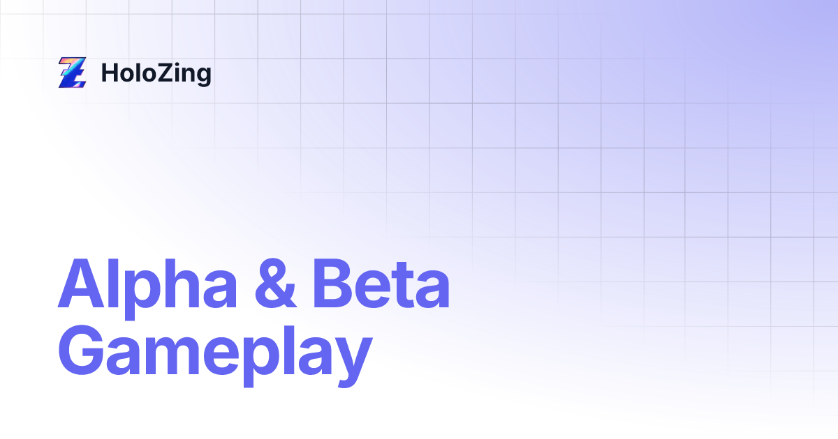 Alpha & Beta Gameplay | HoloZing